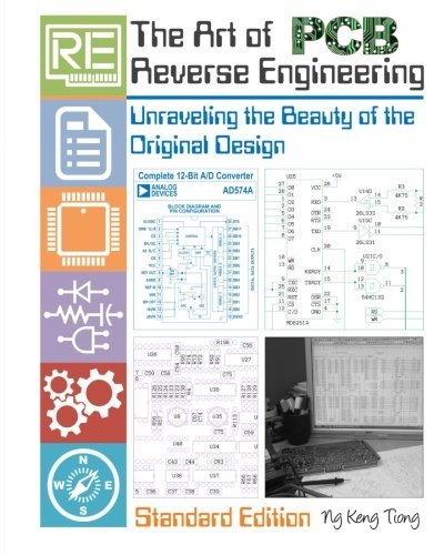 The Art Of Pcb Reverse Engineering Standard Edition Unravelling The Beauty Of The Original ...