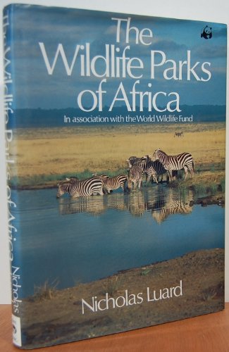The Wildlife Parks of Africa by Nicholas Luard | Goodreads