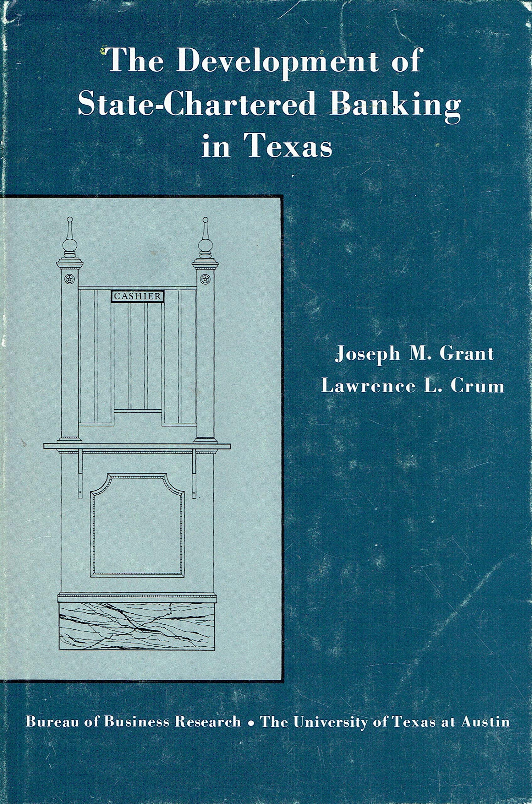 The Development of State-Chartered Banking in Texas: For Predecessor ...