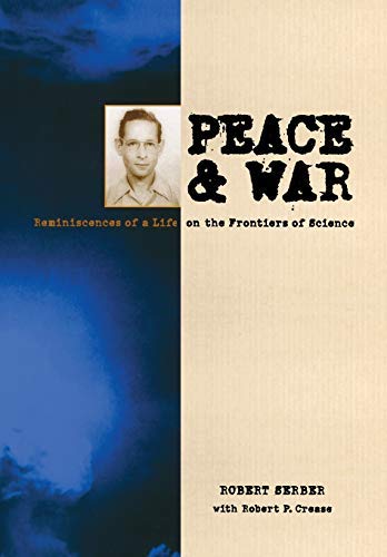 Peace and War: Reminiscences of a Life on the Frontiers of Science ...