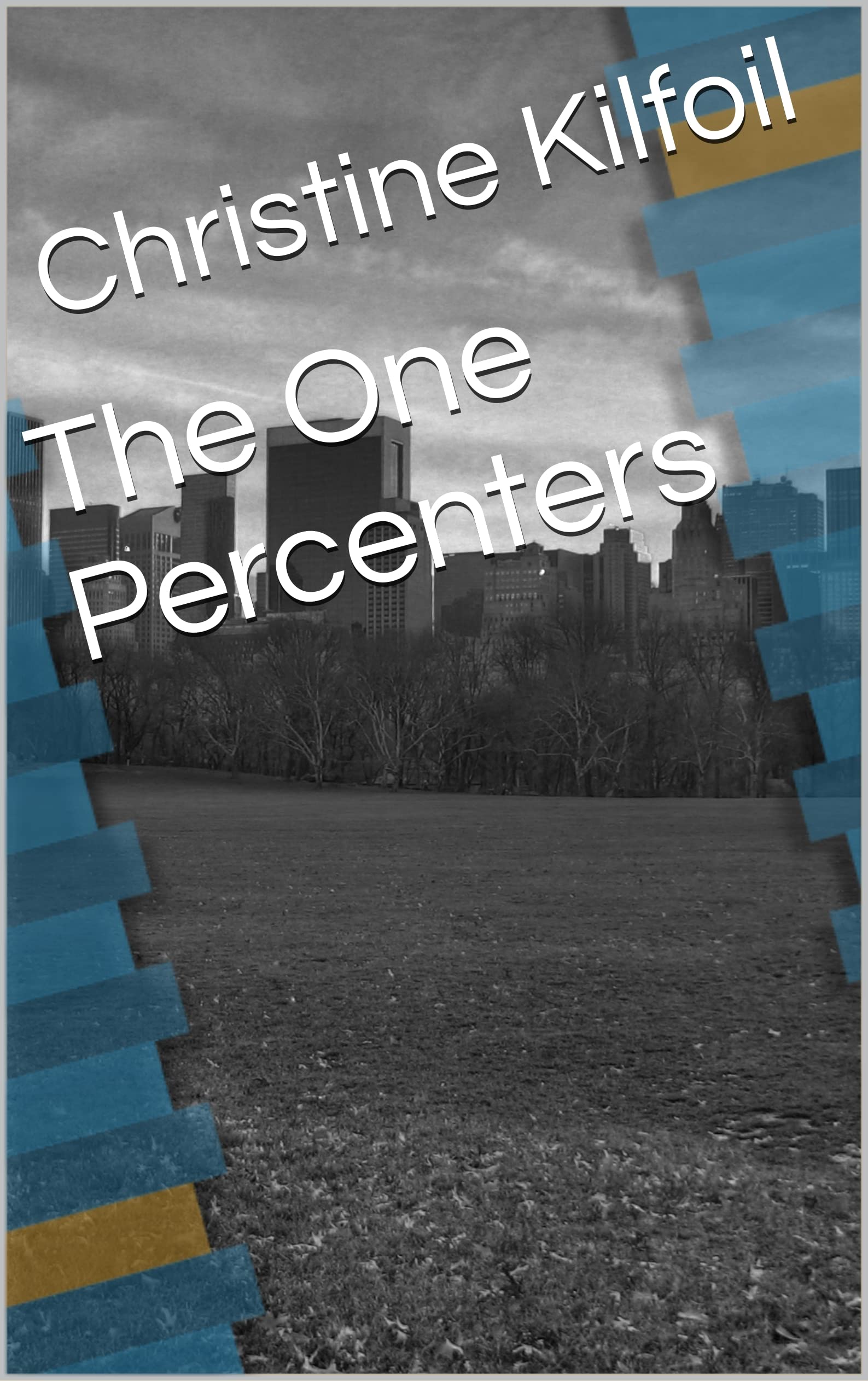 The One Percenters by Christine Kilfoil | Goodreads