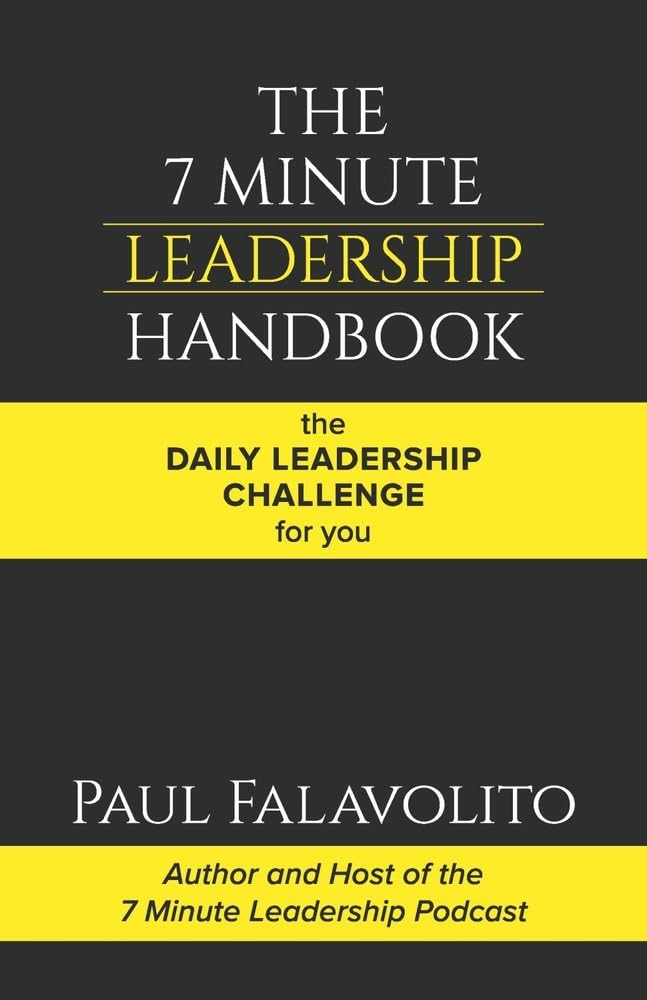 The 7 Minute Leadership Handbook: The Daily Leadership Challenge for ...