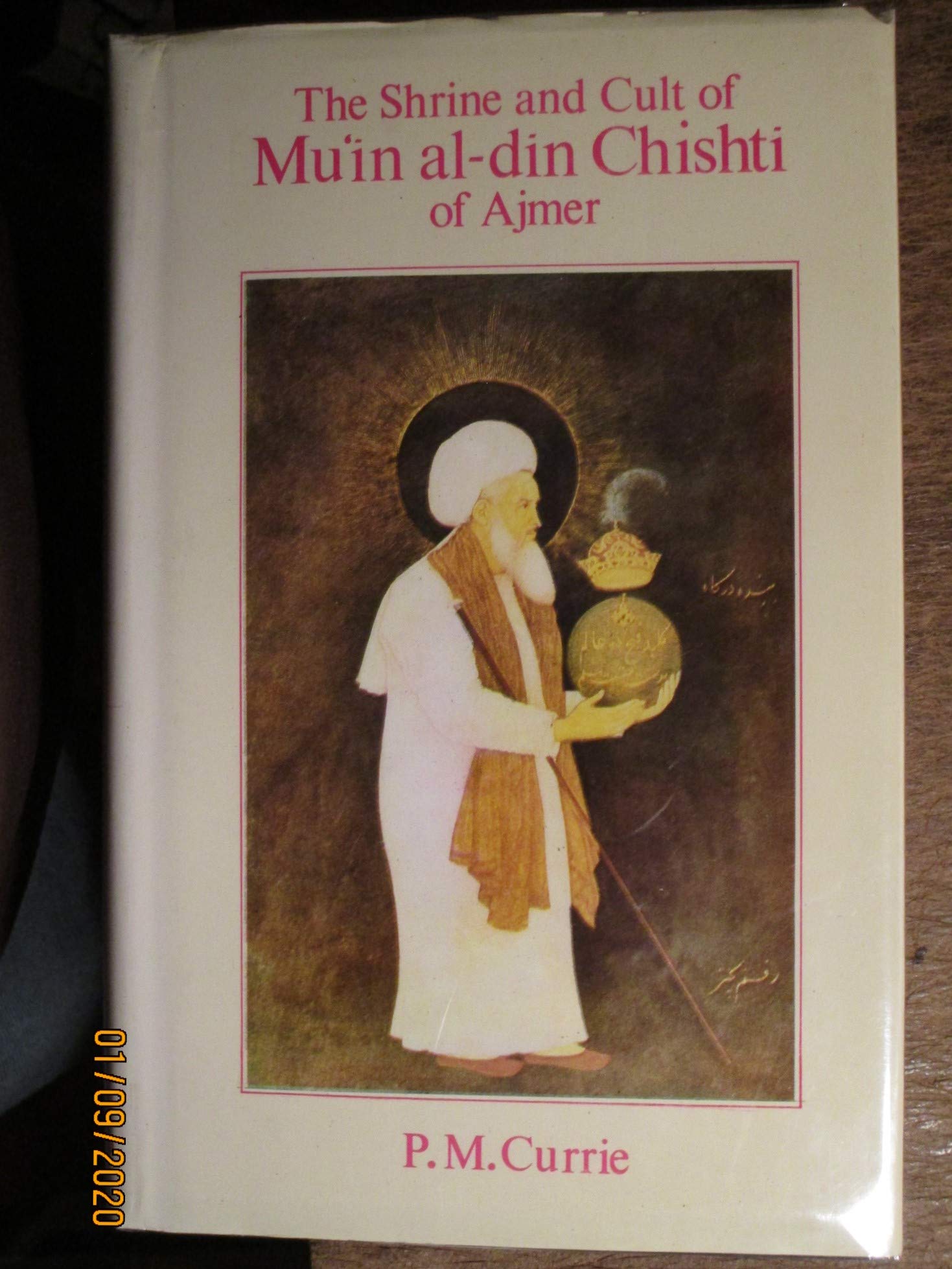 The Shrine and Cult of Mu'in Al-Din Chishti of Ajmer by P.M. Currie ...