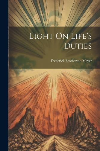 Light On Life's Duties by F.B. Meyer | Goodreads