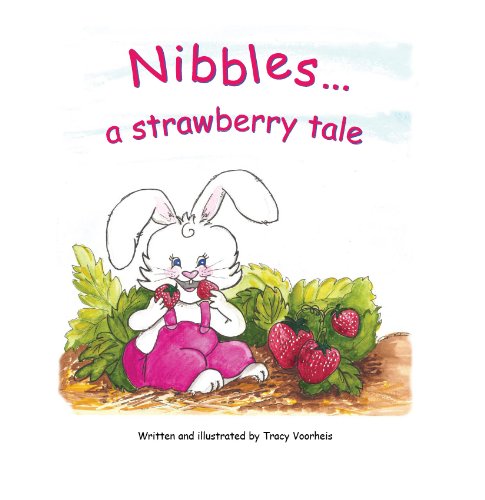 Nibbles...a strawberry tale by Tracy Voorheis | Goodreads