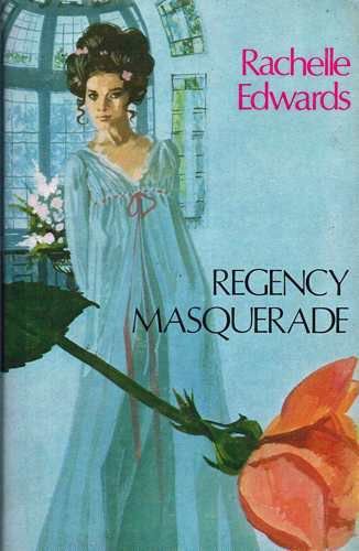 Regency Masquerade by Rachelle Edwards | Goodreads