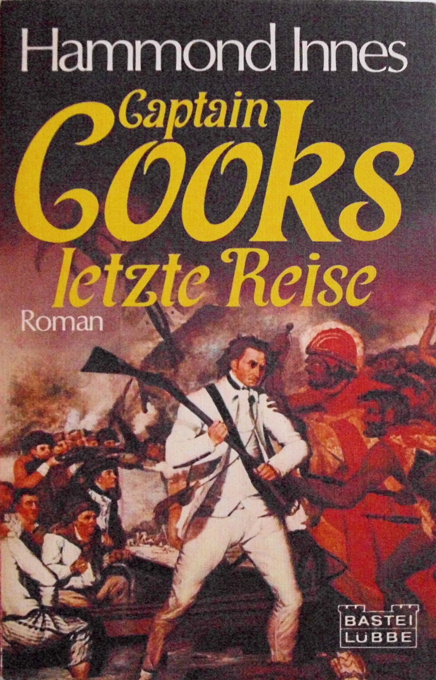 Captain Cooks letzte Reise. Hammond Innes. Aus d. Engl. von Hans Peter ...