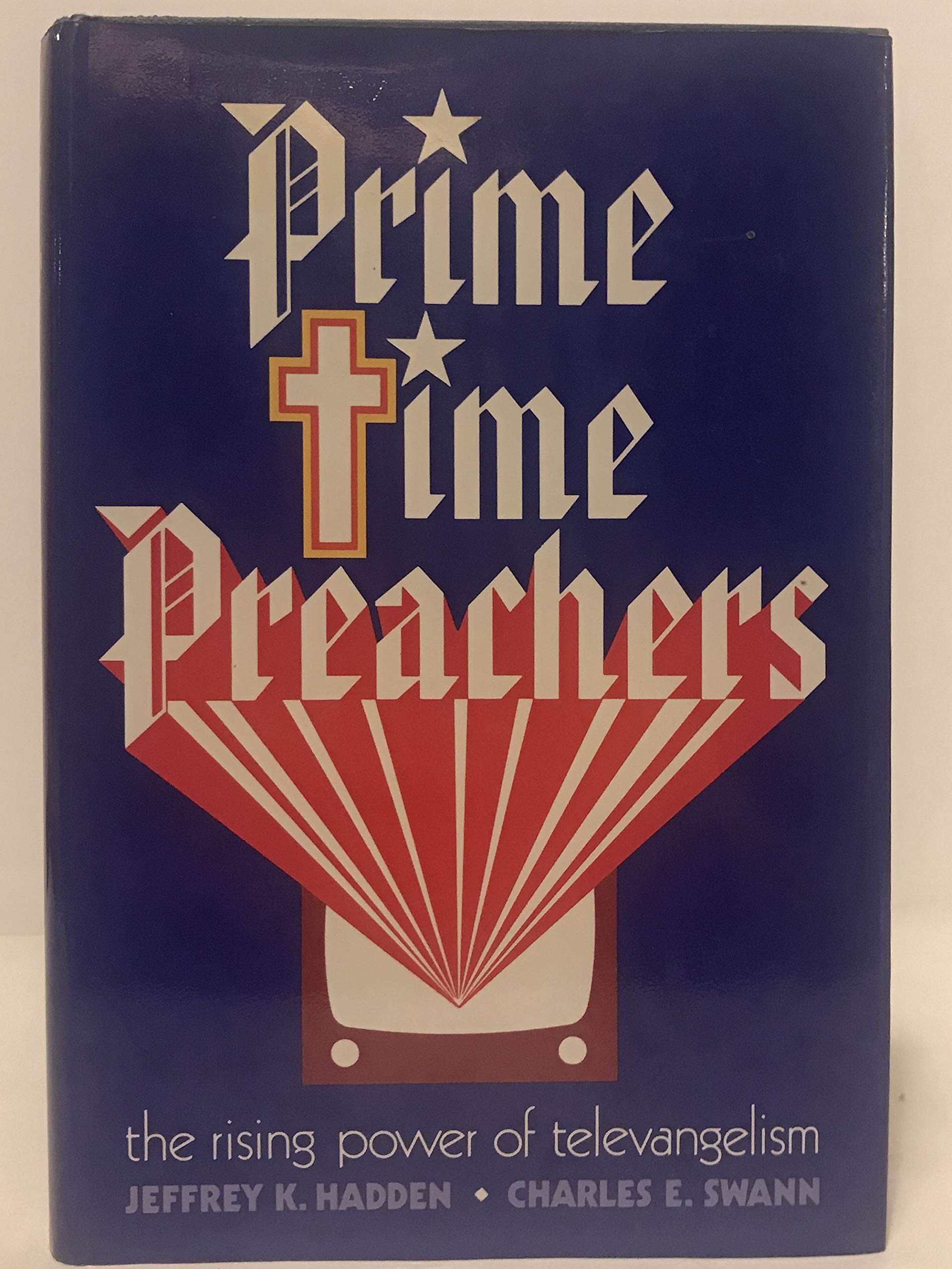 Prime Time Preachers: The Rising Power of Televangelism by Jeffrey K ...