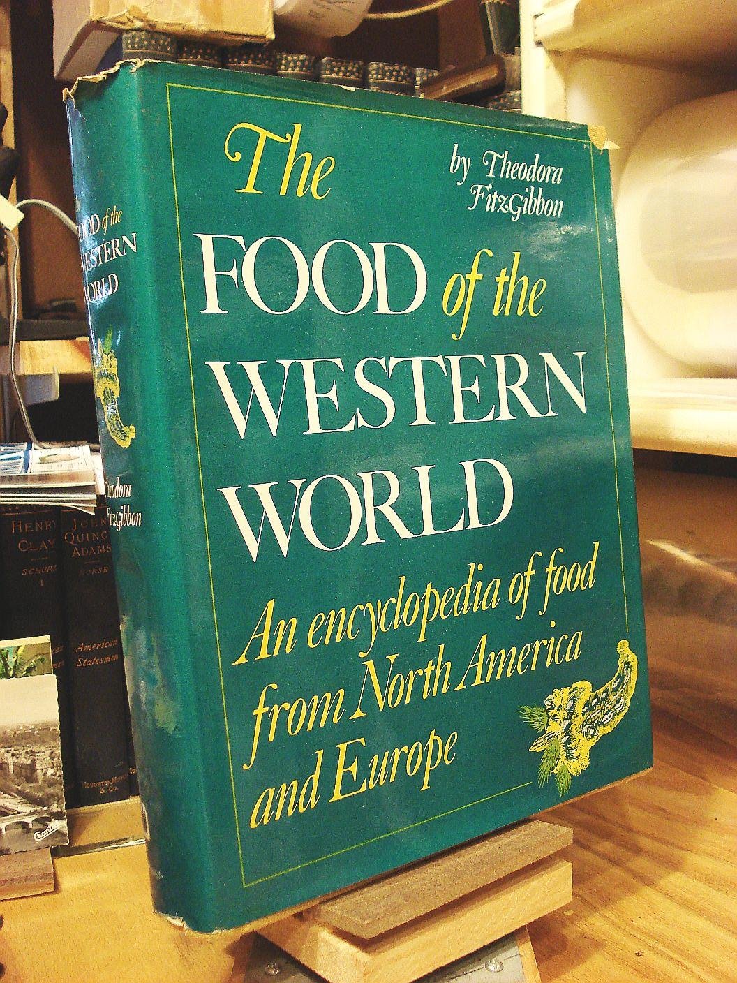 The Food of the Western World: An Encyclopedia of Food from North ...