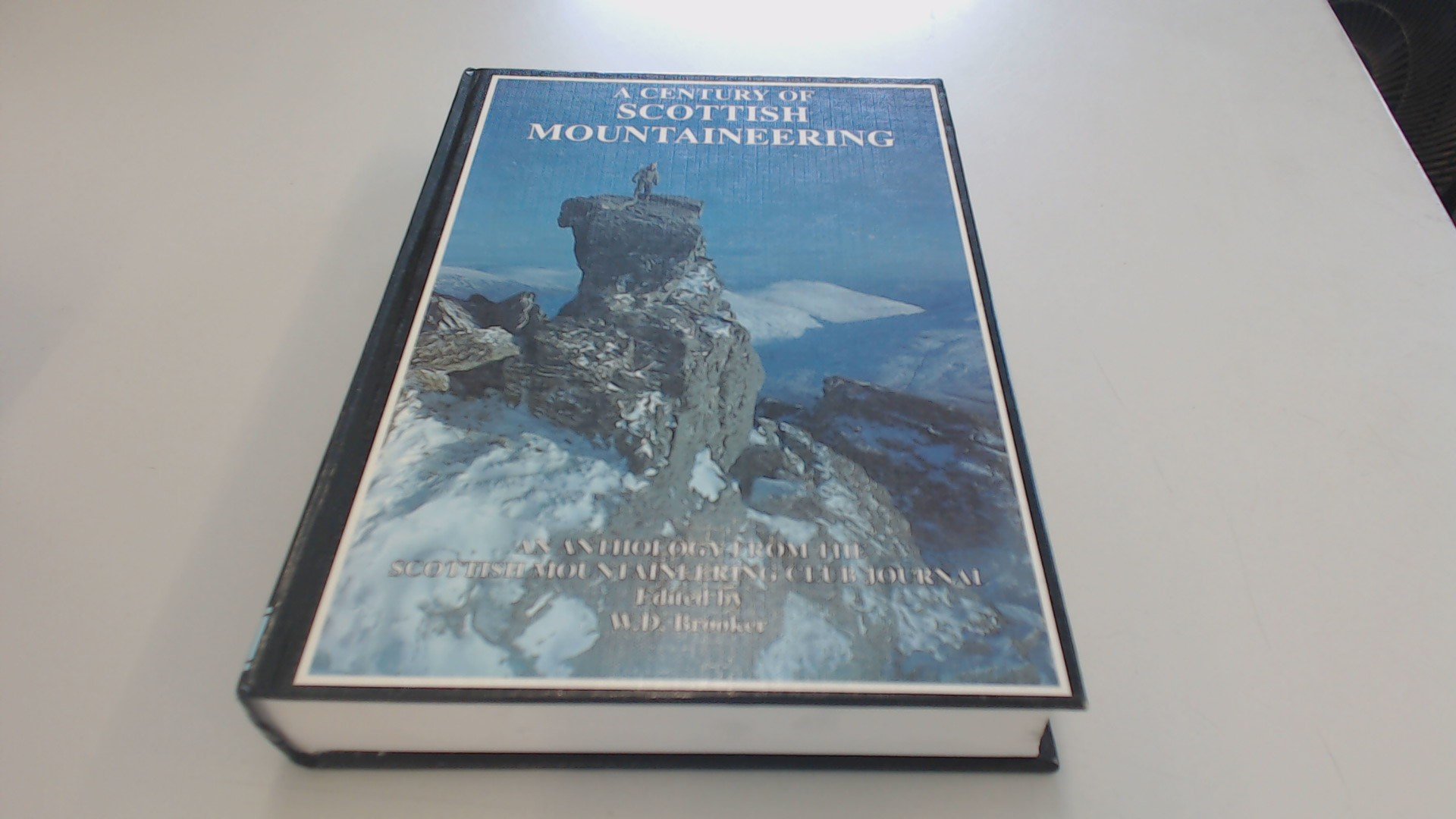 A century of Scottish mountaineering: an anthology from the Scottish ...
