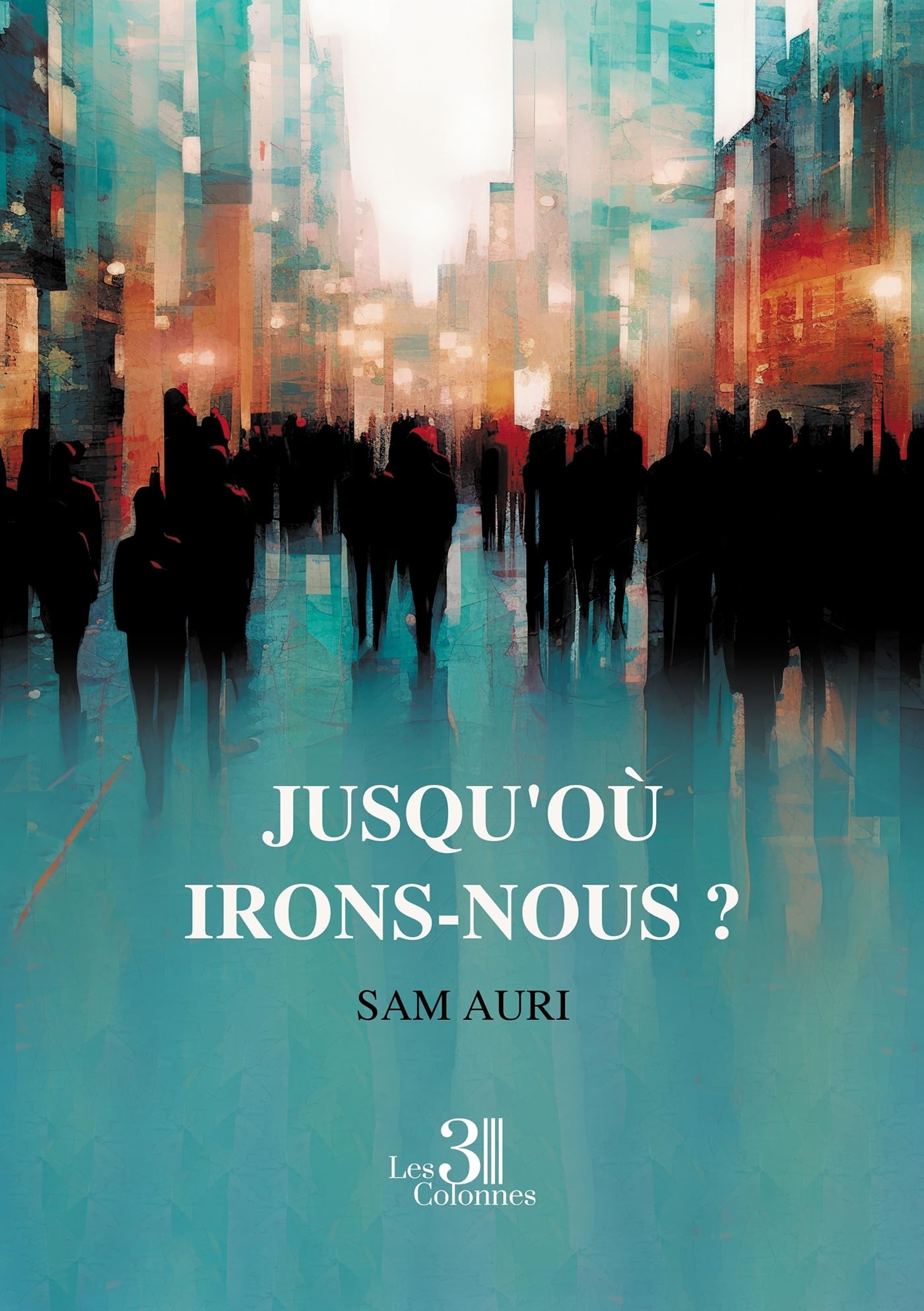 Jusqu'où irons-nous ? by Sam AURI | Goodreads