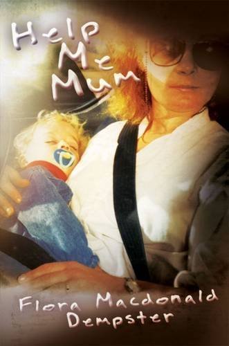 Help me Mum by Flora Dempster (2015-04-30) by Flora Dempster | Goodreads