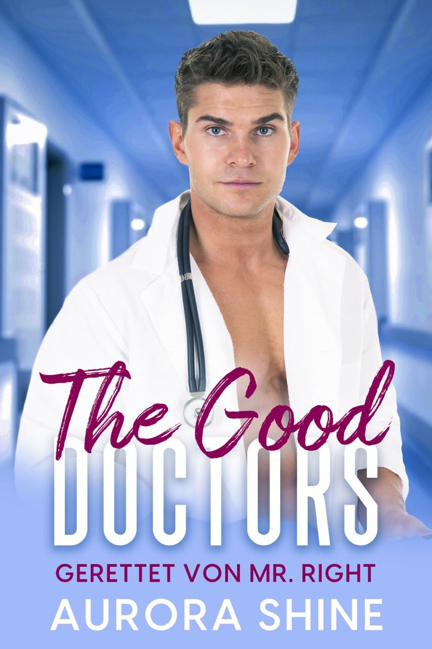 Gerettet von Mr. Right: Weston Burke (The Good Doctors 3) by Aurora ...