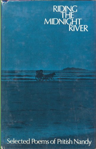 Riding the midnight river : selected poems of Pritish Nandy by Pritish ...