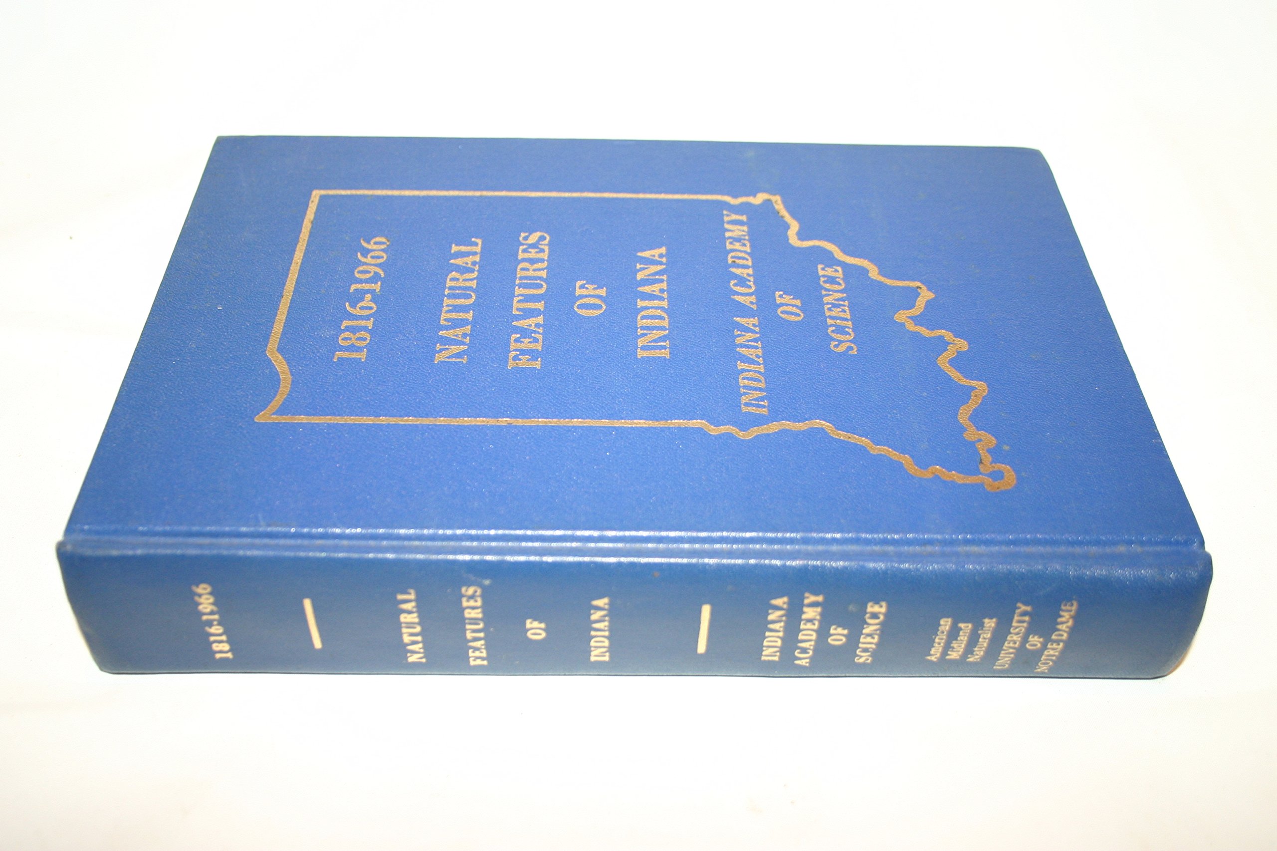 Natural Features of Indiana: 1816-1966 Indiana Sesquicentennial Volume ...