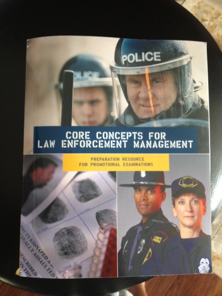 Core Concepts for Law Enforcement Management: Preparation Resource for ...
