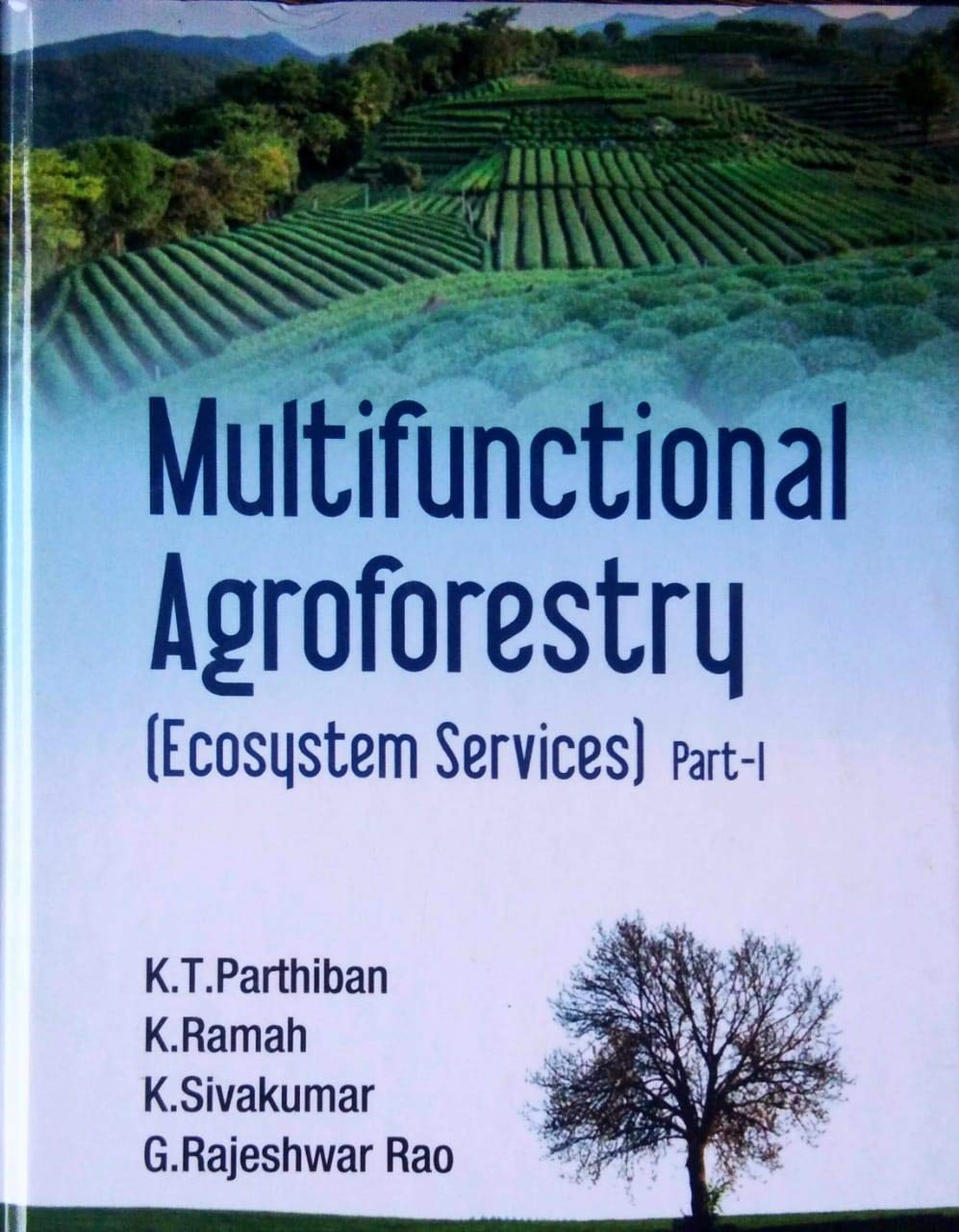 Multifunctional Agroforestry (Ecosystem Services) Part- l-ll by K.T ...