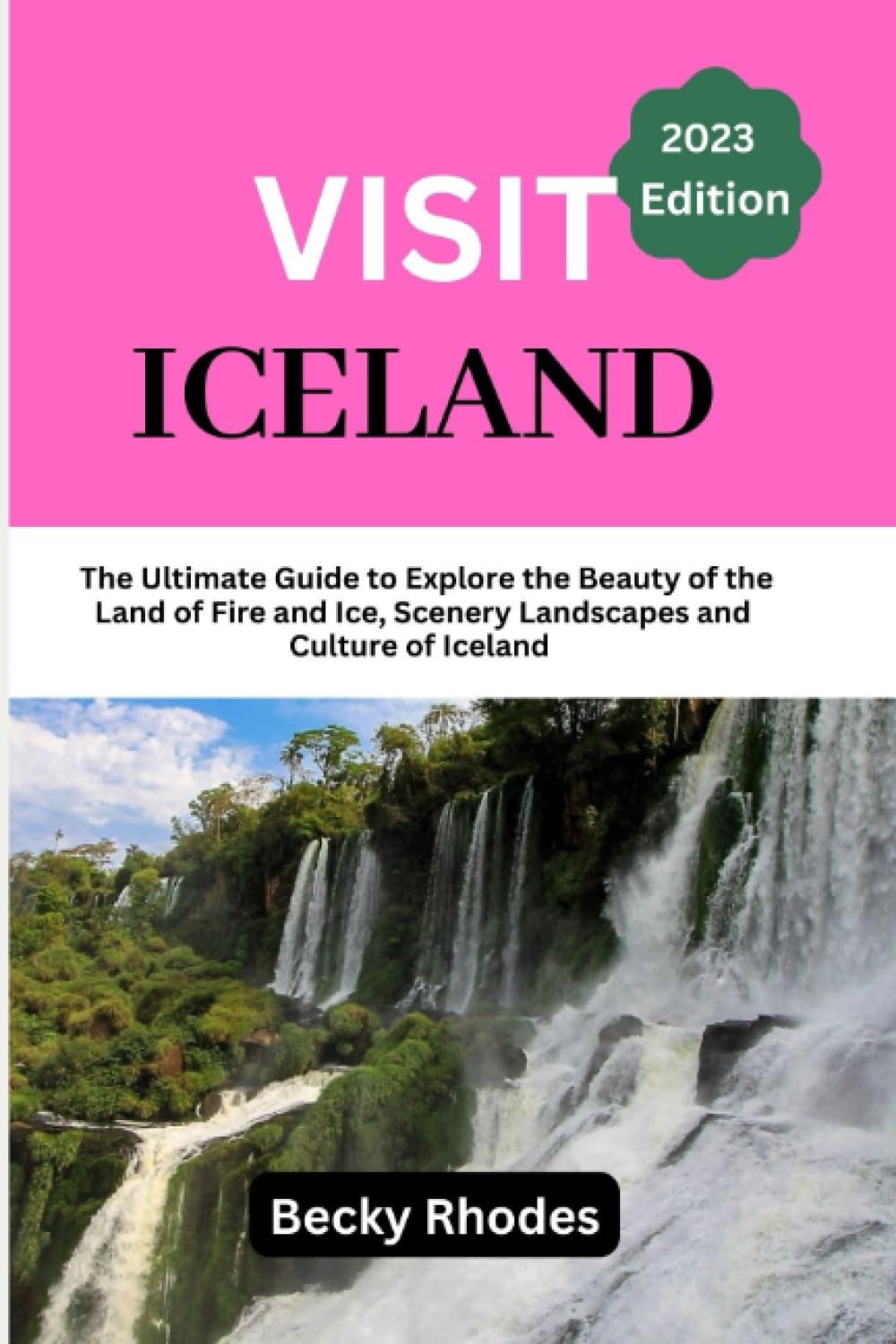 VISIT ICELAND: The Ultimate Guide to Explore the Beauty of the Land of ...