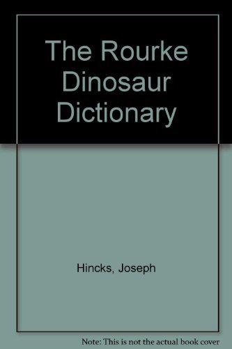The Rourke Dinosaur Dictionary by Joseph Hincks by Joseph Hincks ...