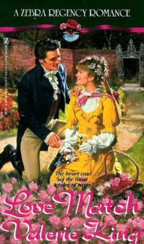 Love Match (A Zebra Regency Romance) by Valerie King | Goodreads
