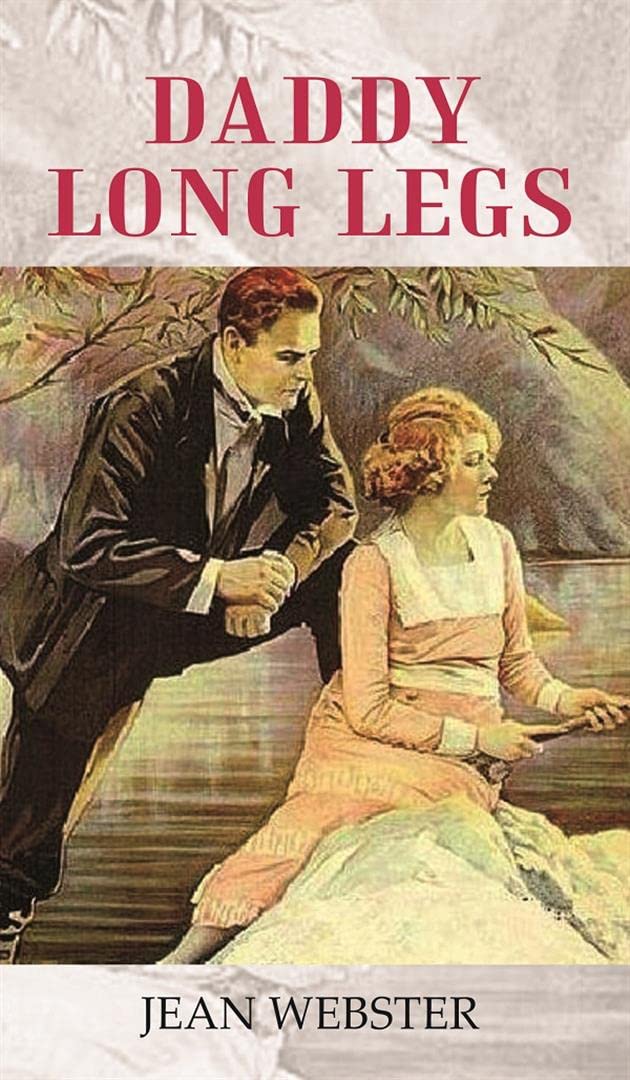 DADDY LONG LEGS by Jean Webster | Goodreads