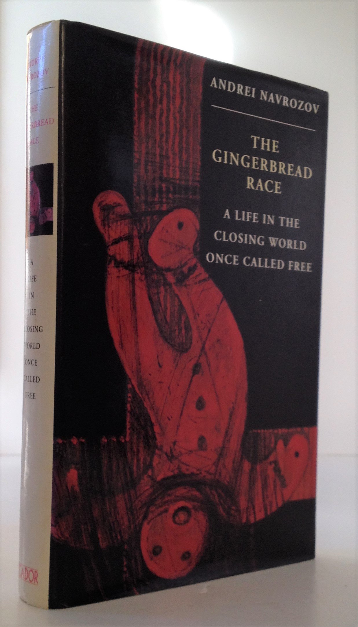 The Gingerbread Race: A Life in the Closing World Once Called Free by Andrei Navrozov | Goodreads