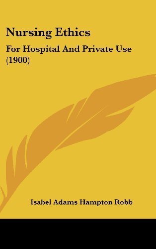 Nursing Ethics: For Hospital And Private Use (1900) by Robb, Isabel ...