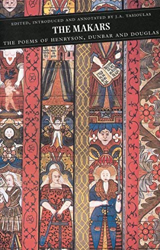 The Makars: The Poems of Henryson, Dunbar and Douglas (Canongate ...