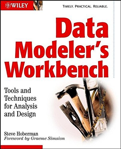 Data Modeler's Workbench: Tools and Techniques for Analysis and Design ...