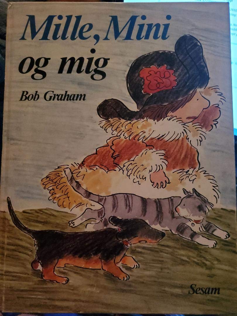 Mille, Mini og mig by Bob Graham | Goodreads