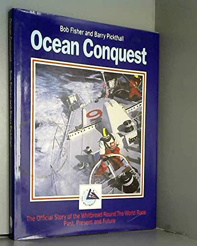Ocean Conquest: The Official Story of the Whitbread Round the World ...