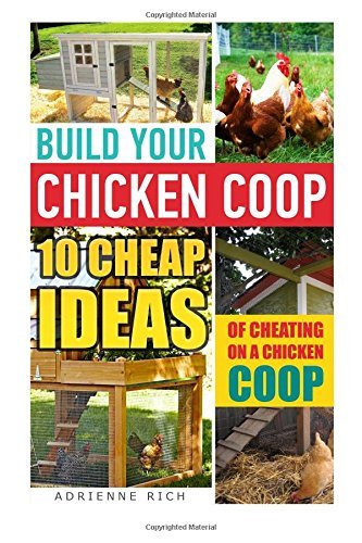 Build Your Chicken COOP: 10 Cheap Ideas of Cheating on a Chicken COOP ...