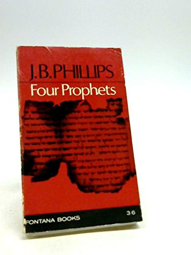 Four Prophets by J.B. Phillips | Goodreads