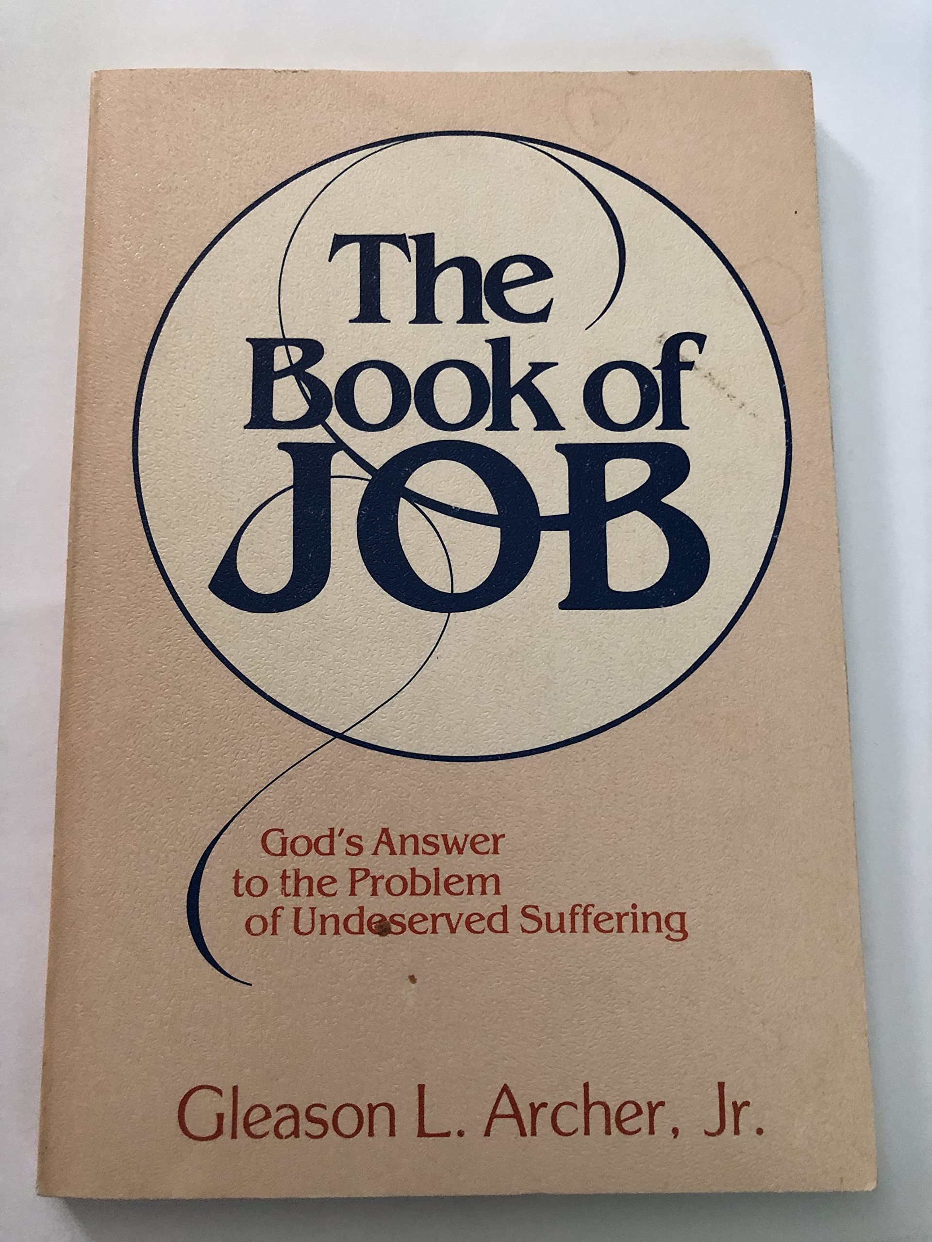 The Book of Job: God's Answer to the Problem of Undeserved Suffering by ...