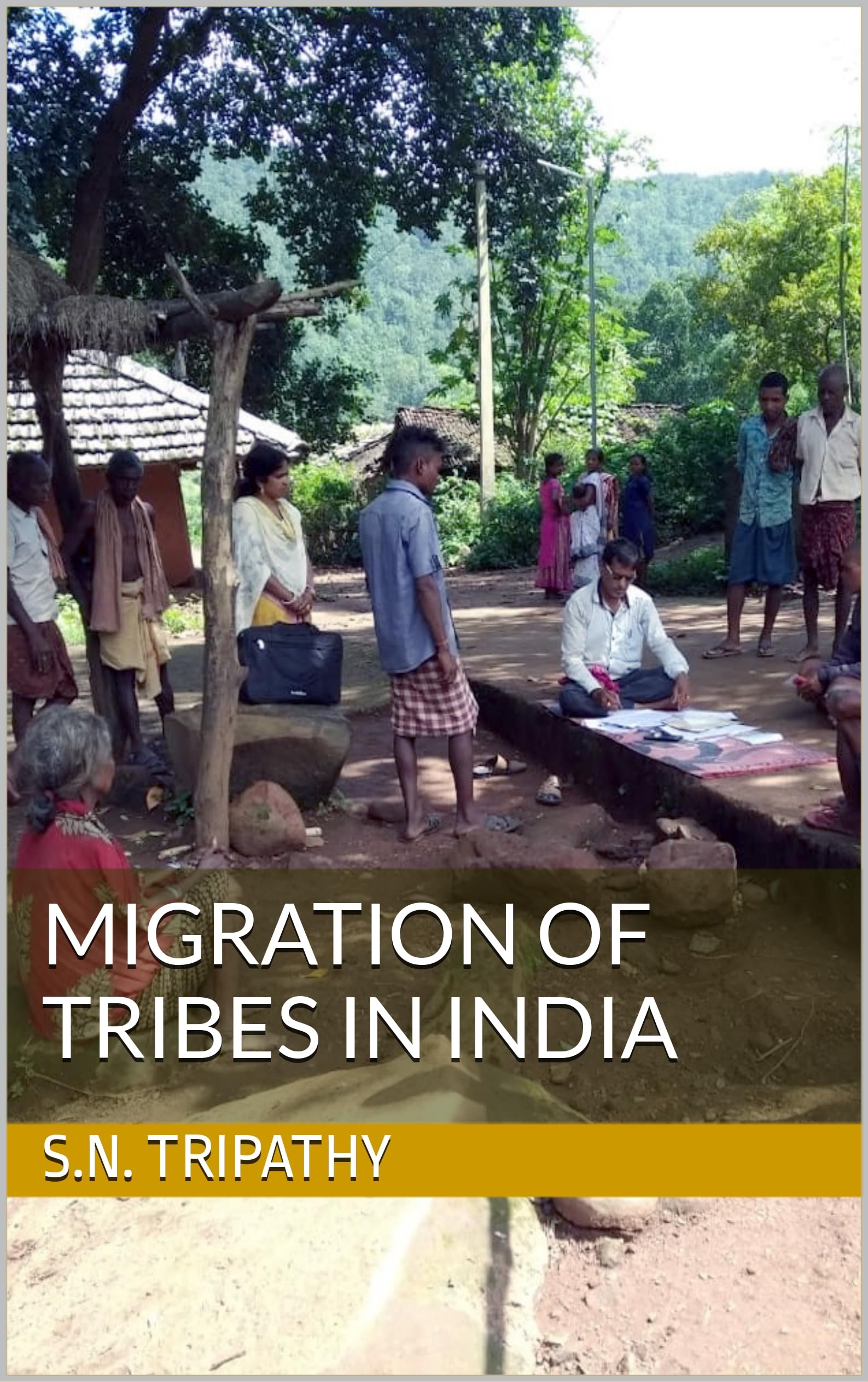 Migration Of Tribes In India by S.N. Tripathy | Goodreads