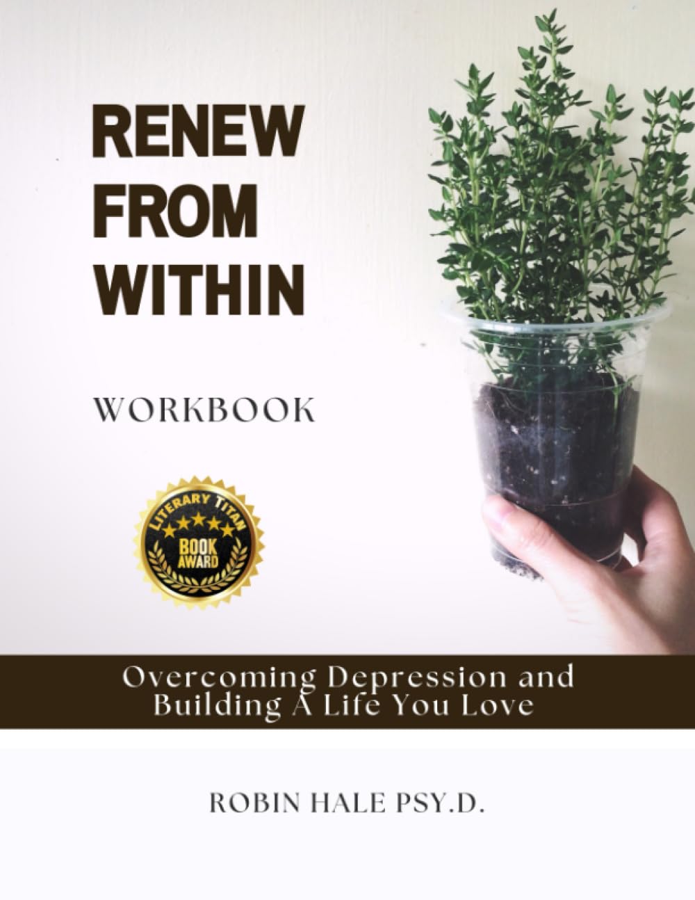 Renew From Within Workbook: Overcoming Depression and Building a Life ...