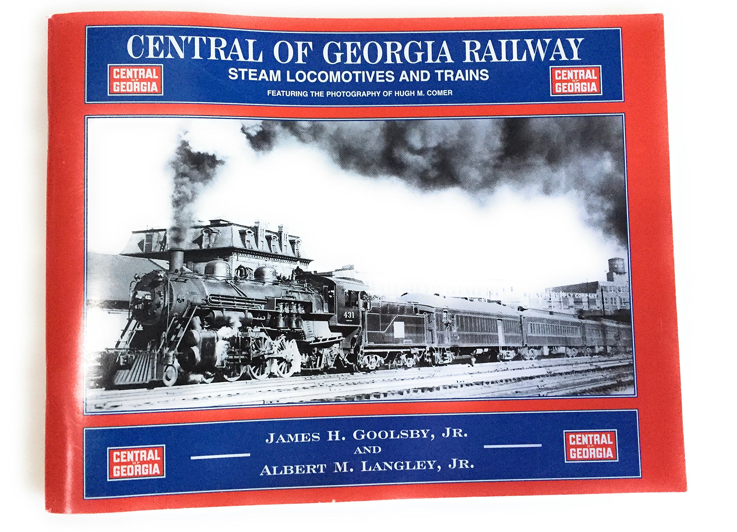 Central of Georgia Railway : Steam Locomotives and Trains by James H ...