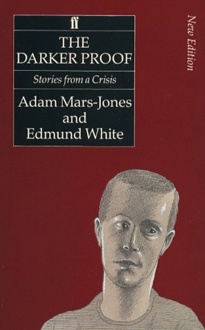 The Darker Proof: Stories from a Crisis by Adam Mars-Jones by Adam Mars ...