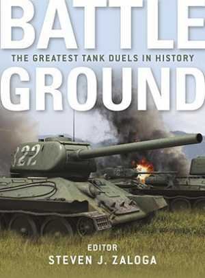 Robert Forczyk, Simon Dunstan,Steven Zaloga'sBattleground: The Greatest ...