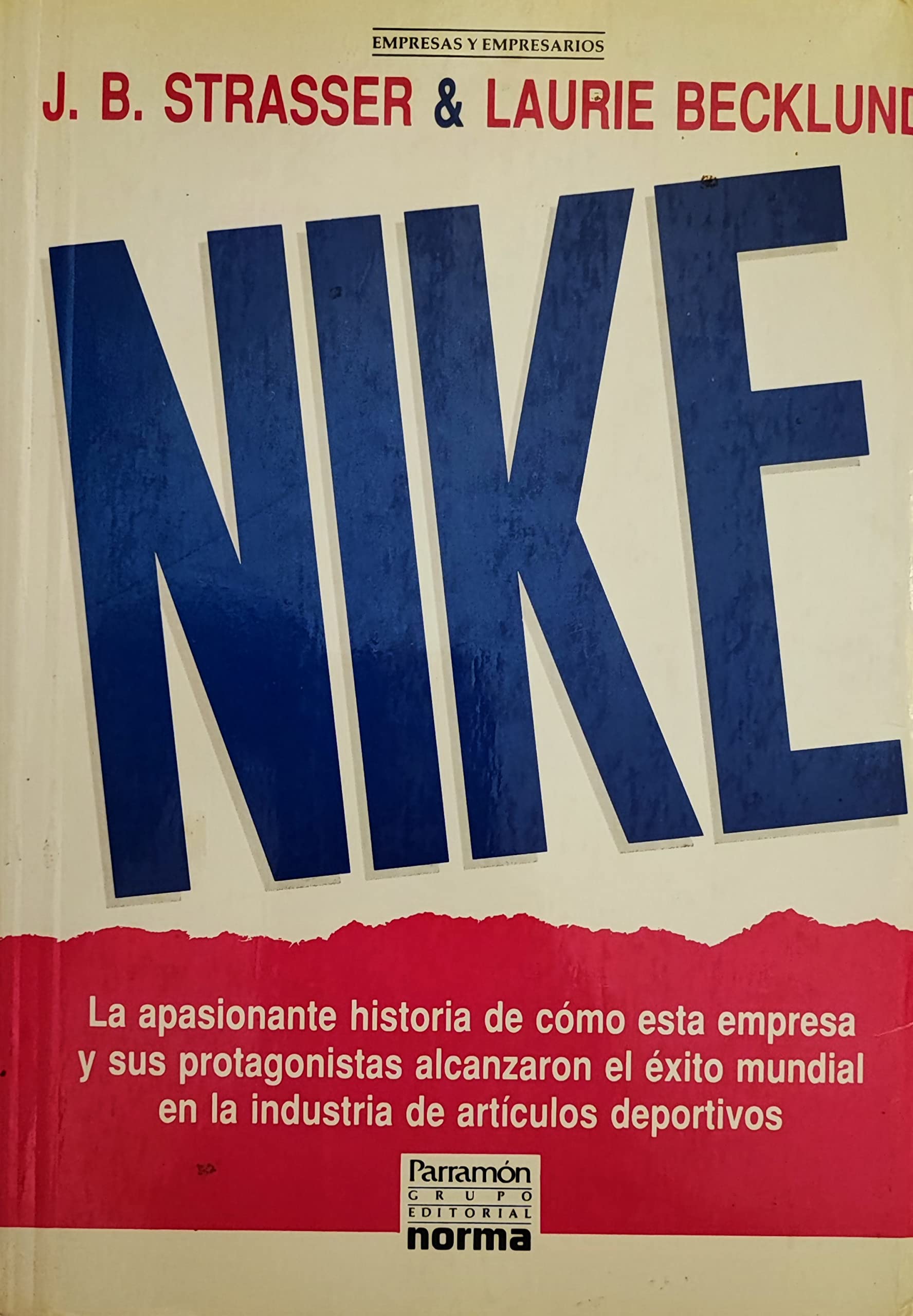 Nike : la apasionante historia de cómo esta empresa y sus protagonistas ...
