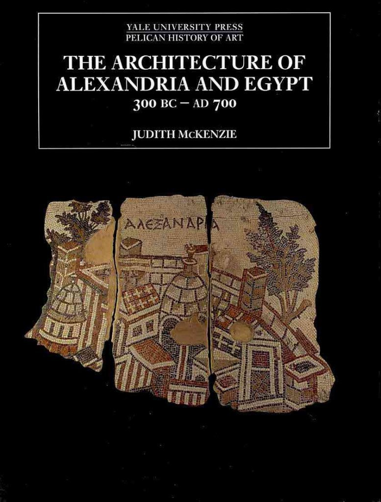 [(The Architecture of Alexandria and Egypt : 300 BC - AD 700)] [By ...
