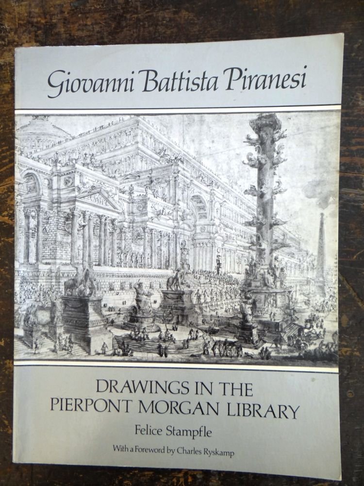 Giovanni Battista Piranesi; Drawings in th Epierpont Morgan Library by ...