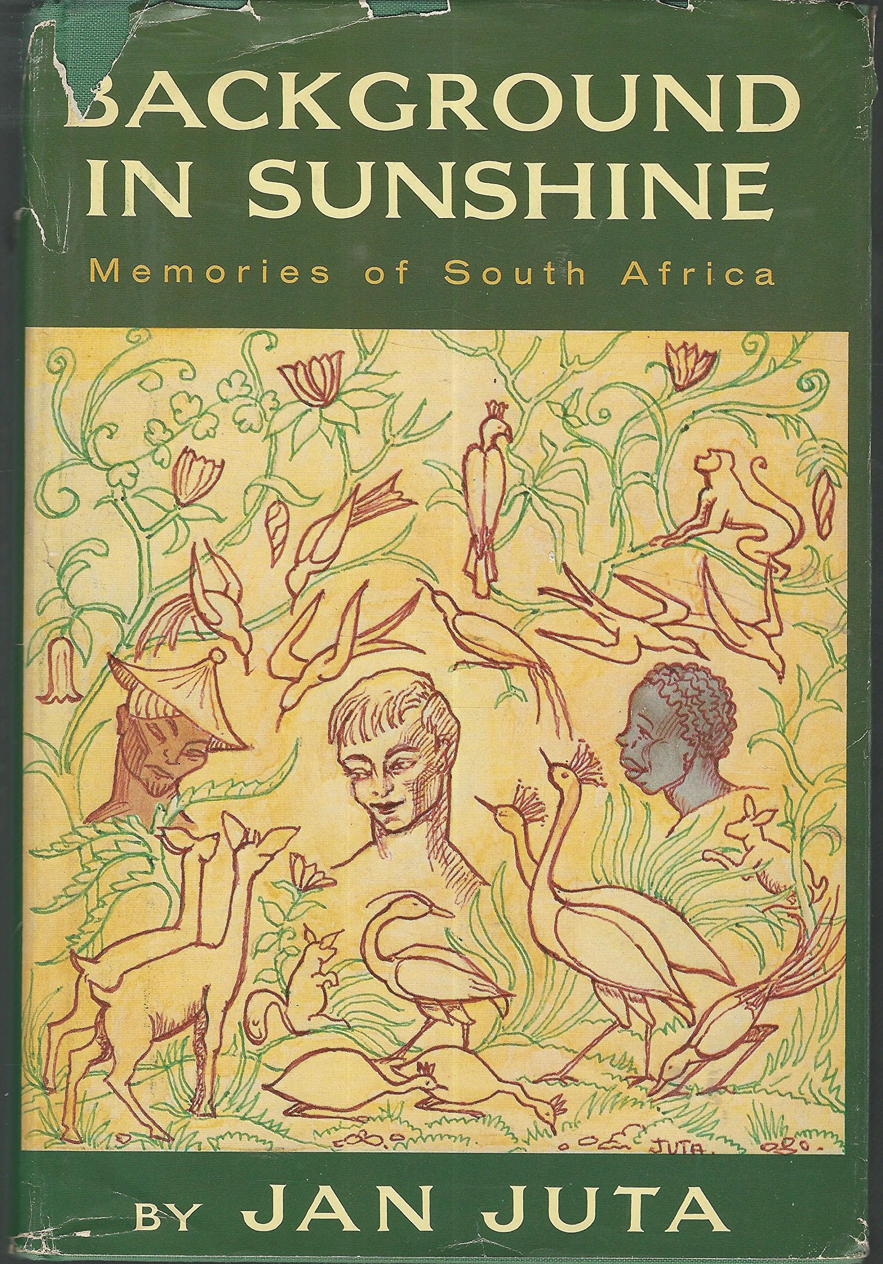 Background in sunshine;: Memories of South Africa by Jan Juta | Goodreads