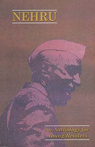 Nehru (An Anthology for Young Readers) by P. L. Malhotra | Goodreads
