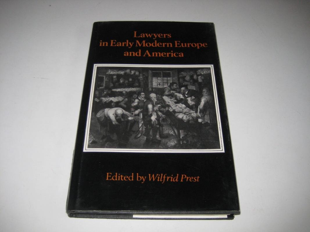Lawyers in Early Modern Europe and America by Wilfrid R. Prest | Goodreads