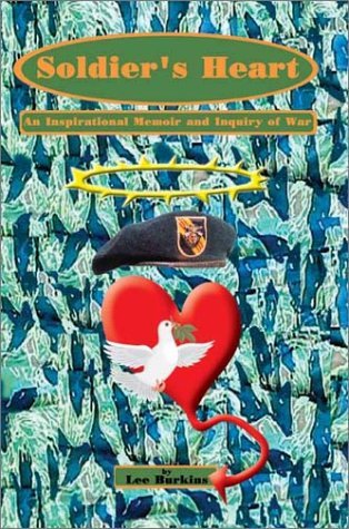 [Soldier's Heart: An Inspirational Memoir and Inquiry of War] [Author ...
