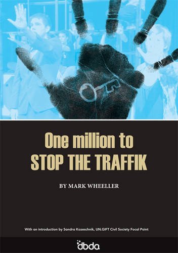 One Million to Stop the Traffik by Mark Wheeller by Mark Wheeller ...