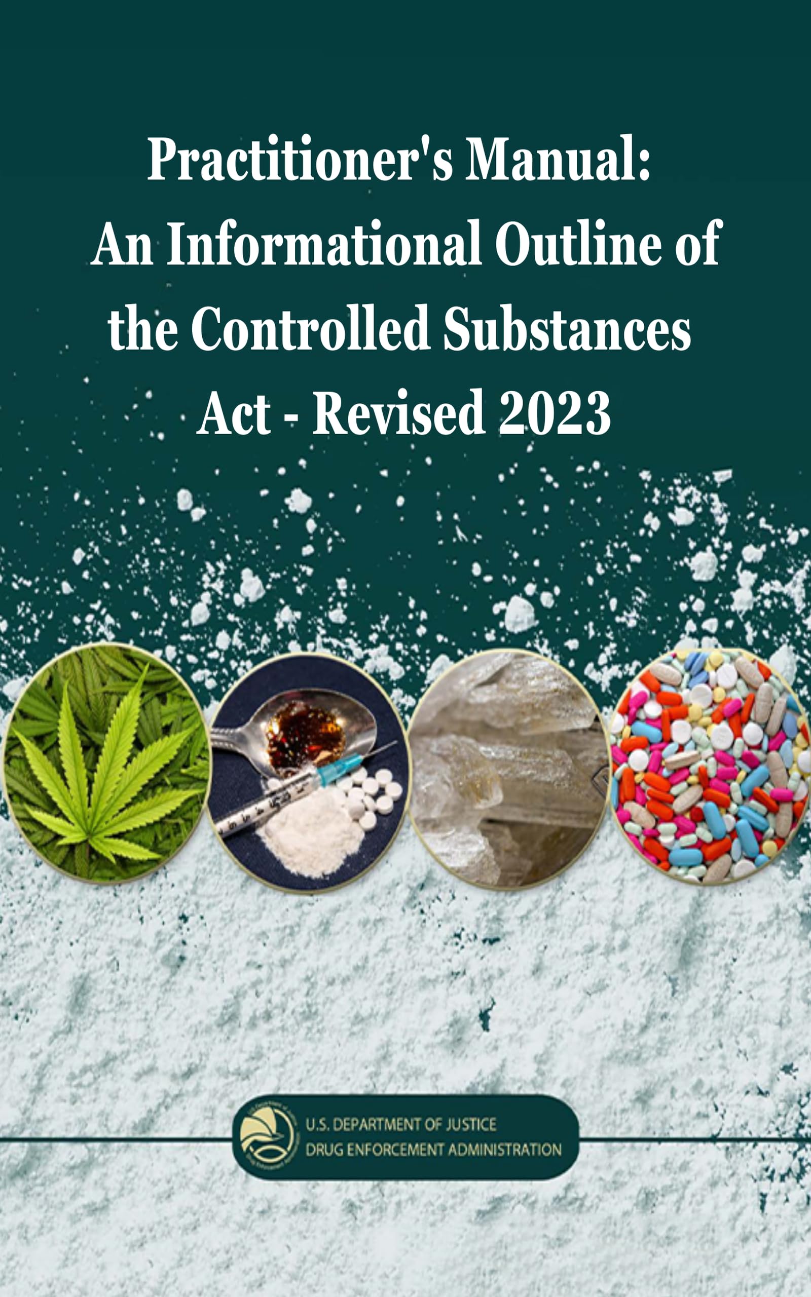 Practitioner's Manual: An Informational Outline of the Controlled ...