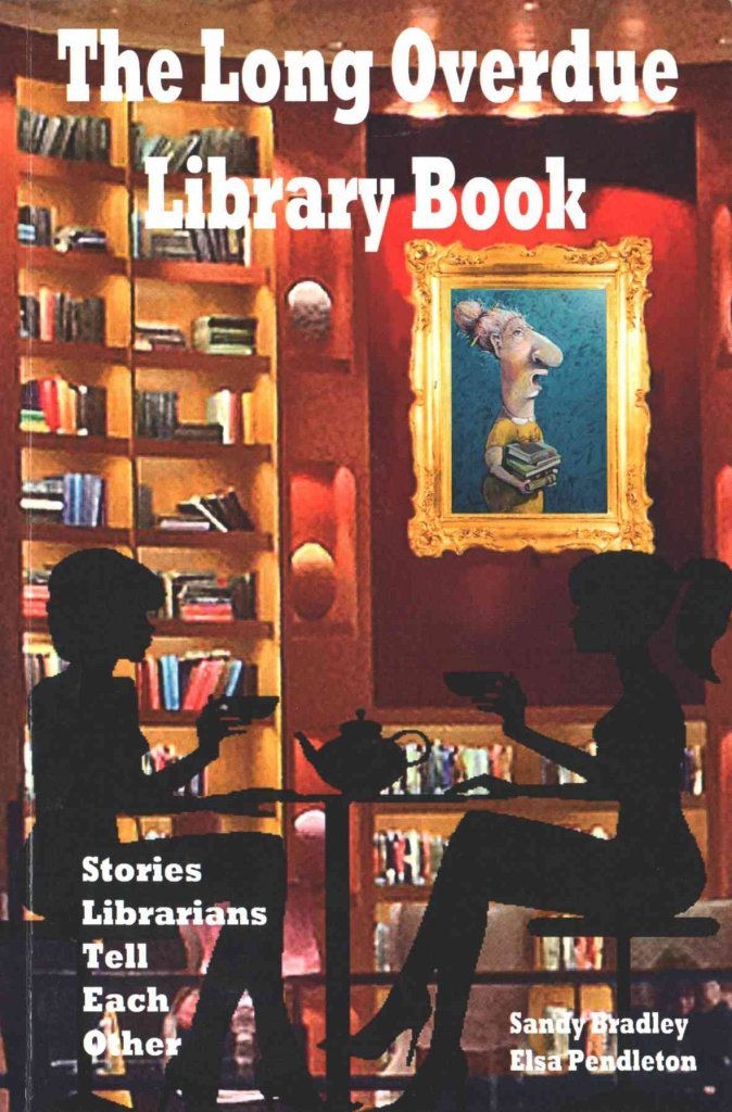[Long Overdue Library Book Revised: Stories Librarians Tell Each Other ...