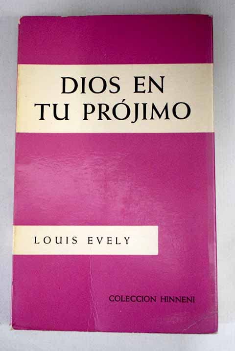 Dios en tu prójimo by Louis Evely | Goodreads